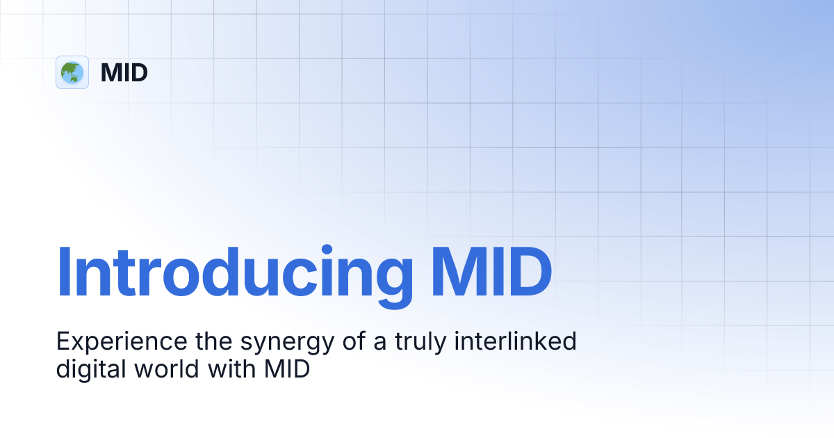 Introducing MID | MID